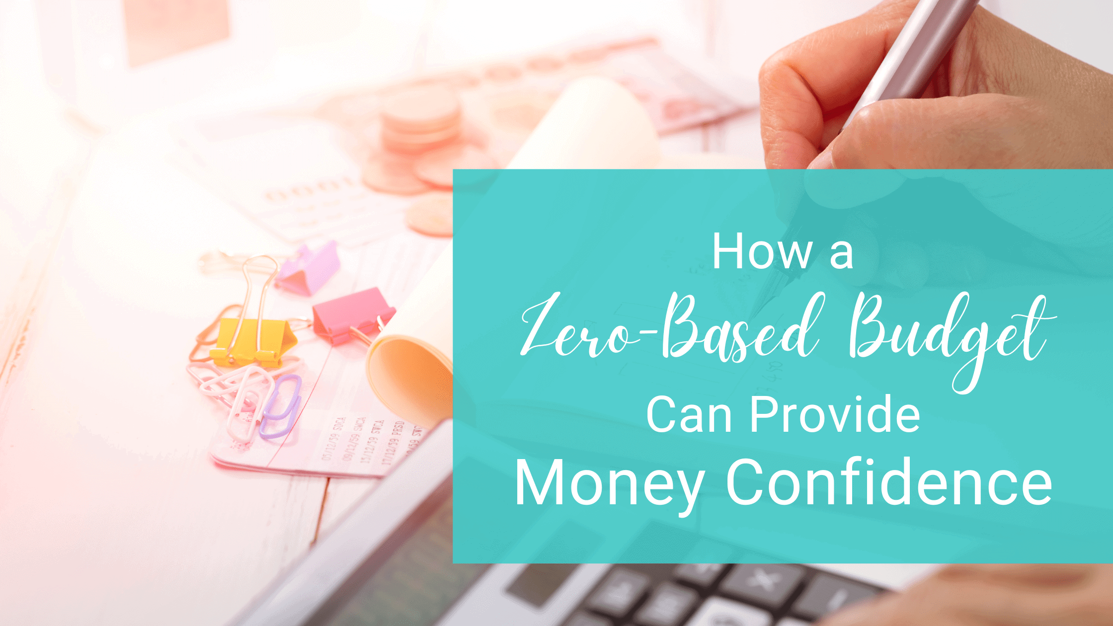 How A Zero Based Budget Can Provide Money Confidence
